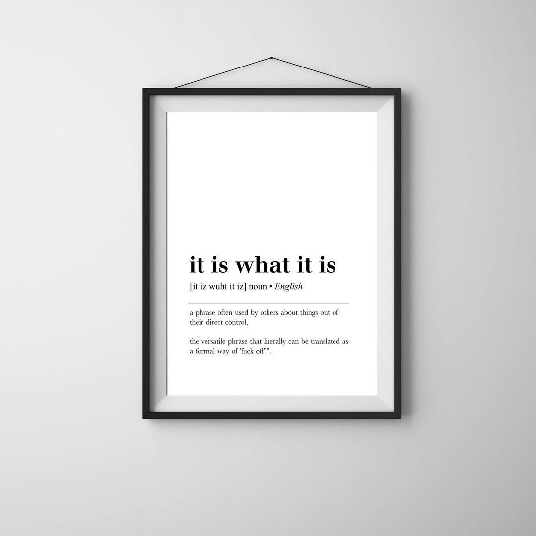 It is What It is Definition Art - Elegant Digital Download Wall Decor ...