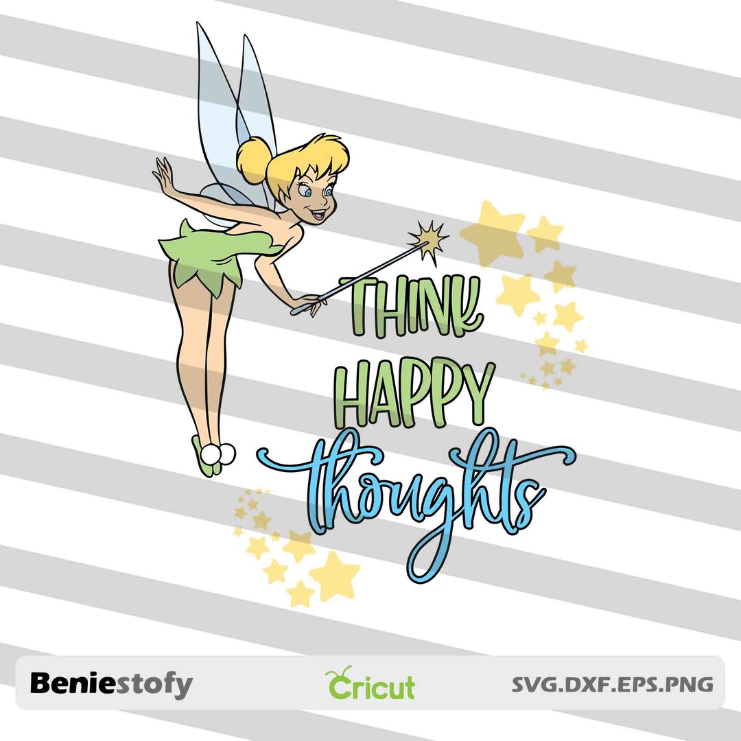 Think Happy Thoughts Svg, Fairy Princess Svg, Cartoon Svg, Cricut File ...