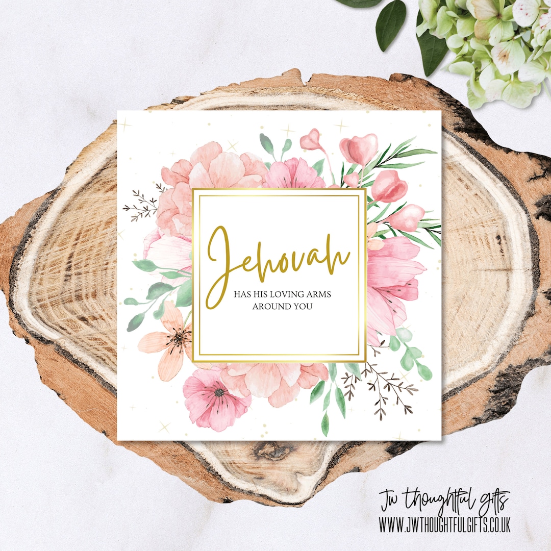 Jehovah Has His Loving Arms Around You, Floral Card, JW Encouragement ...