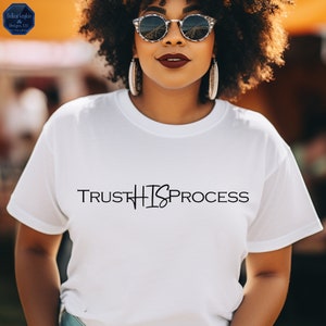 Trust HIS Process: Inspirational T-shirt for Faith and Resilience. - Etsy