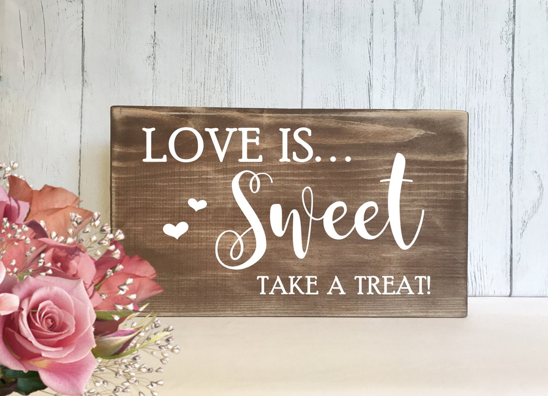 Wedding Sweet Table Sign , Love is Sweet, Personalised Rustic Wooden ...