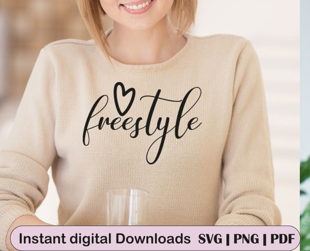 Freestyle SVG Free Style SVG File SVG Statements Svg Png Pdf - Etsy ...