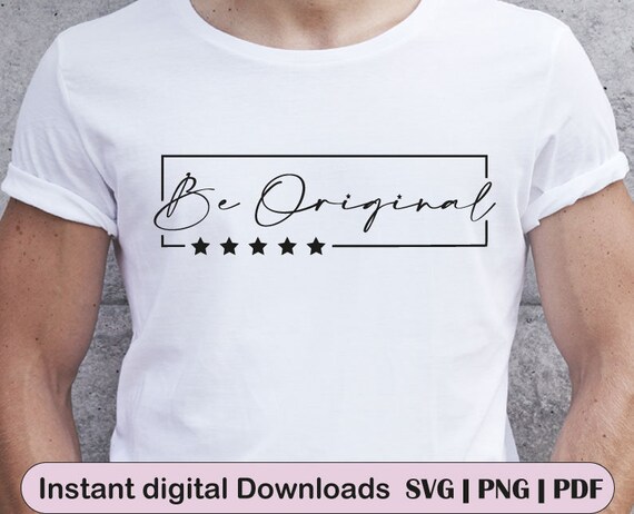 Be Original Svg İnspirational Svg Motivational Sayings | Etsy