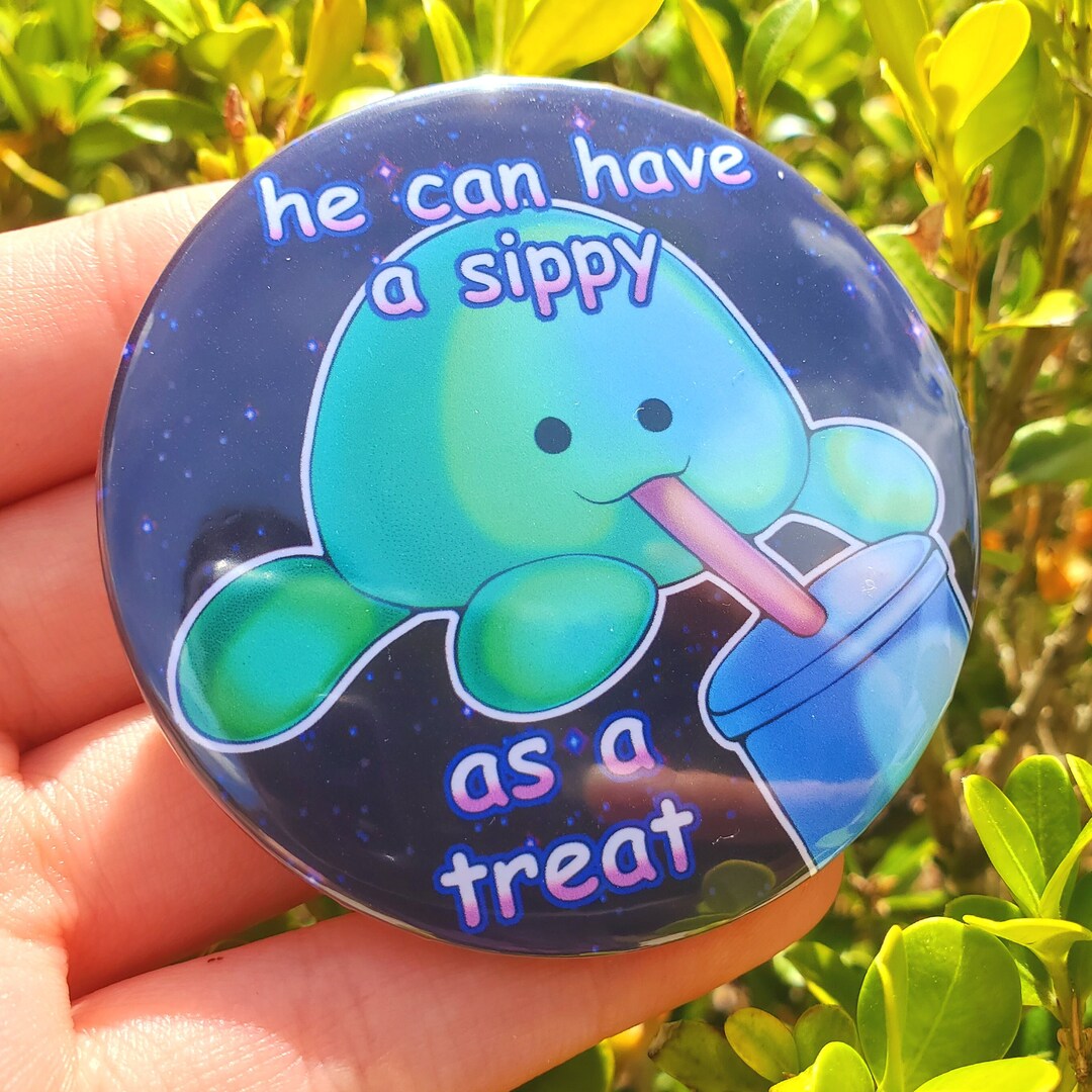 He Can Have a Sippy as a Treat 2.25 Meme Button Clowncore Kidcore ...