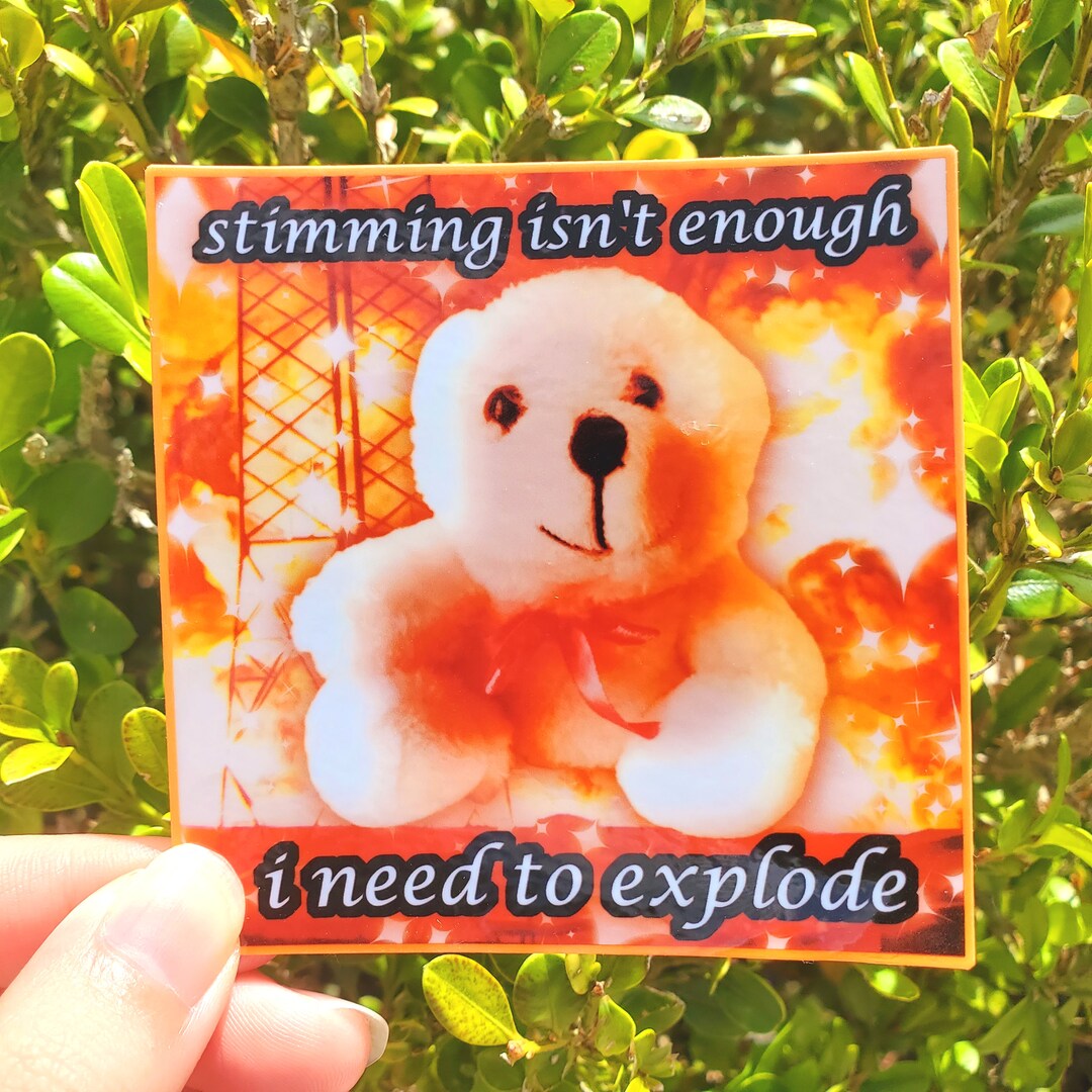 Stimming Isn't Enough I Need to Explode 3" Vinyl Sticker | Clowncore ...