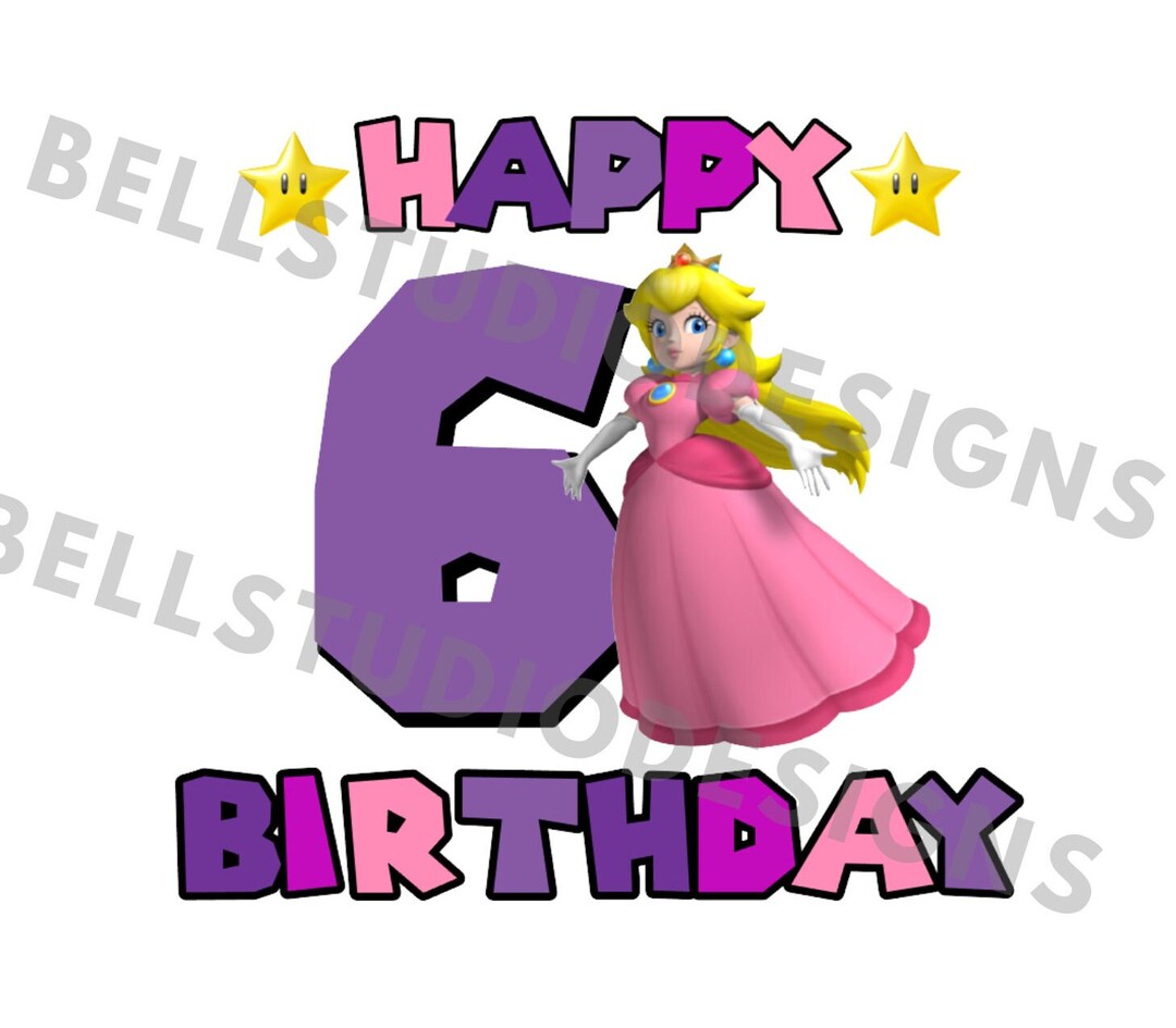 Super Mario 6th Birthday PNG JPG, Princess Peach Birthday PNG, Cricut ...