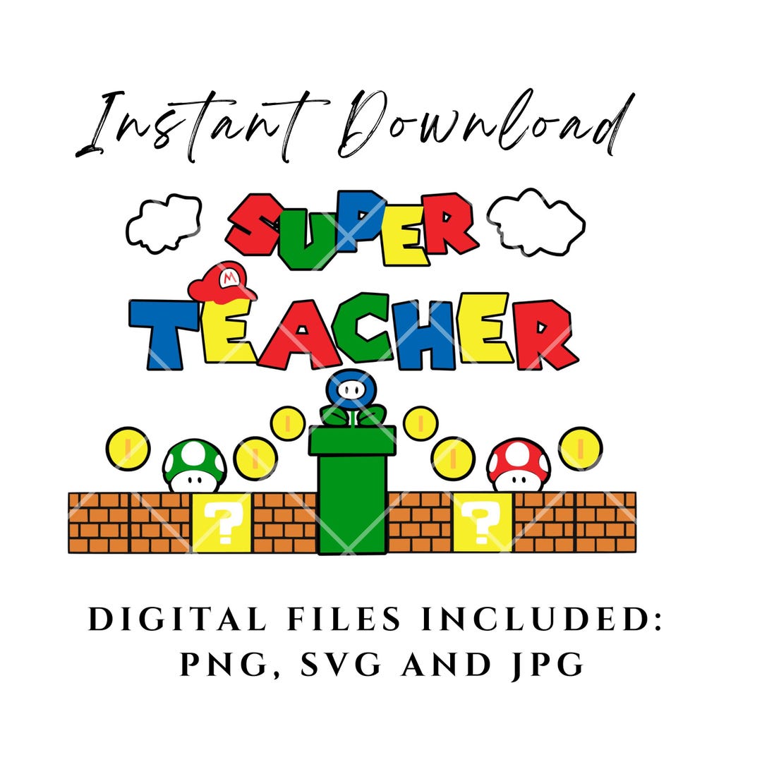 Super Mario Teacher SVG PNG Jpg, Best Teacher Svg, Instant Download for ...
