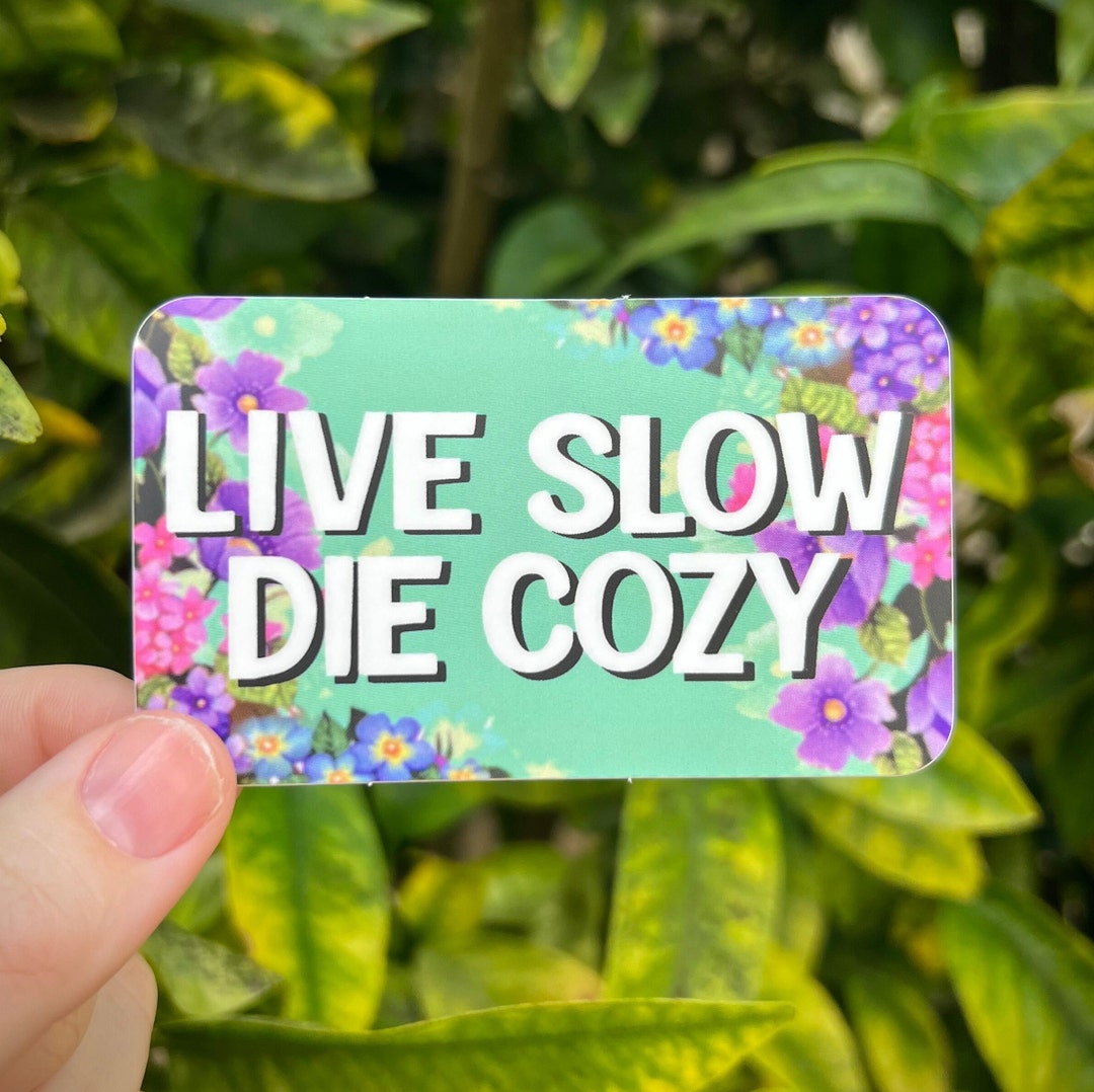 Live Slow Die Cozy Sticker - Etsy