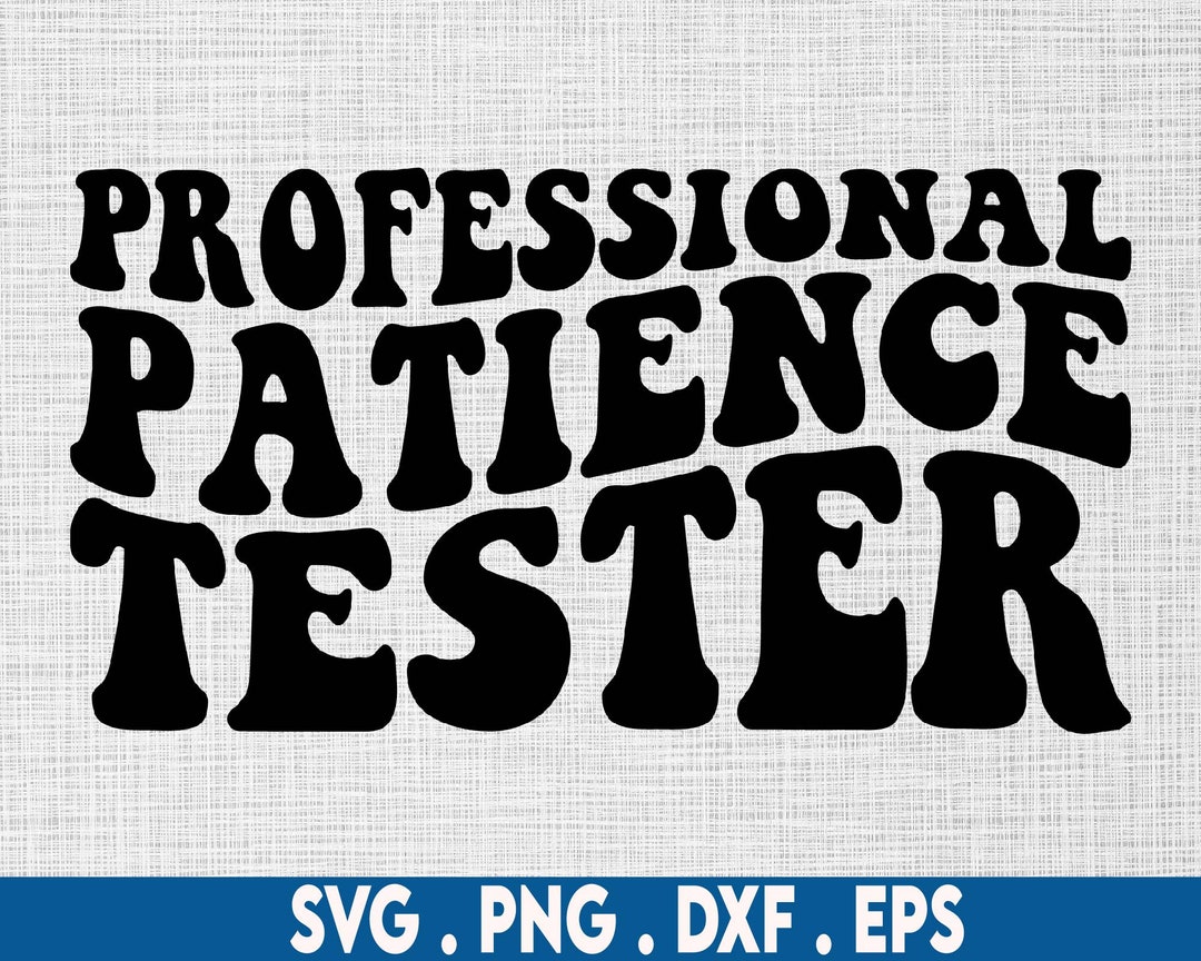 Professional Patience Tester Svg, Funny Baby Svg, Toddler Svg, Baby ...