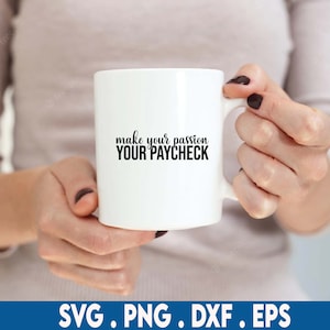 Make Your Passion Svg, Paycheck Svg, Money Svg, Entrepreneur Svg, Ceo ...