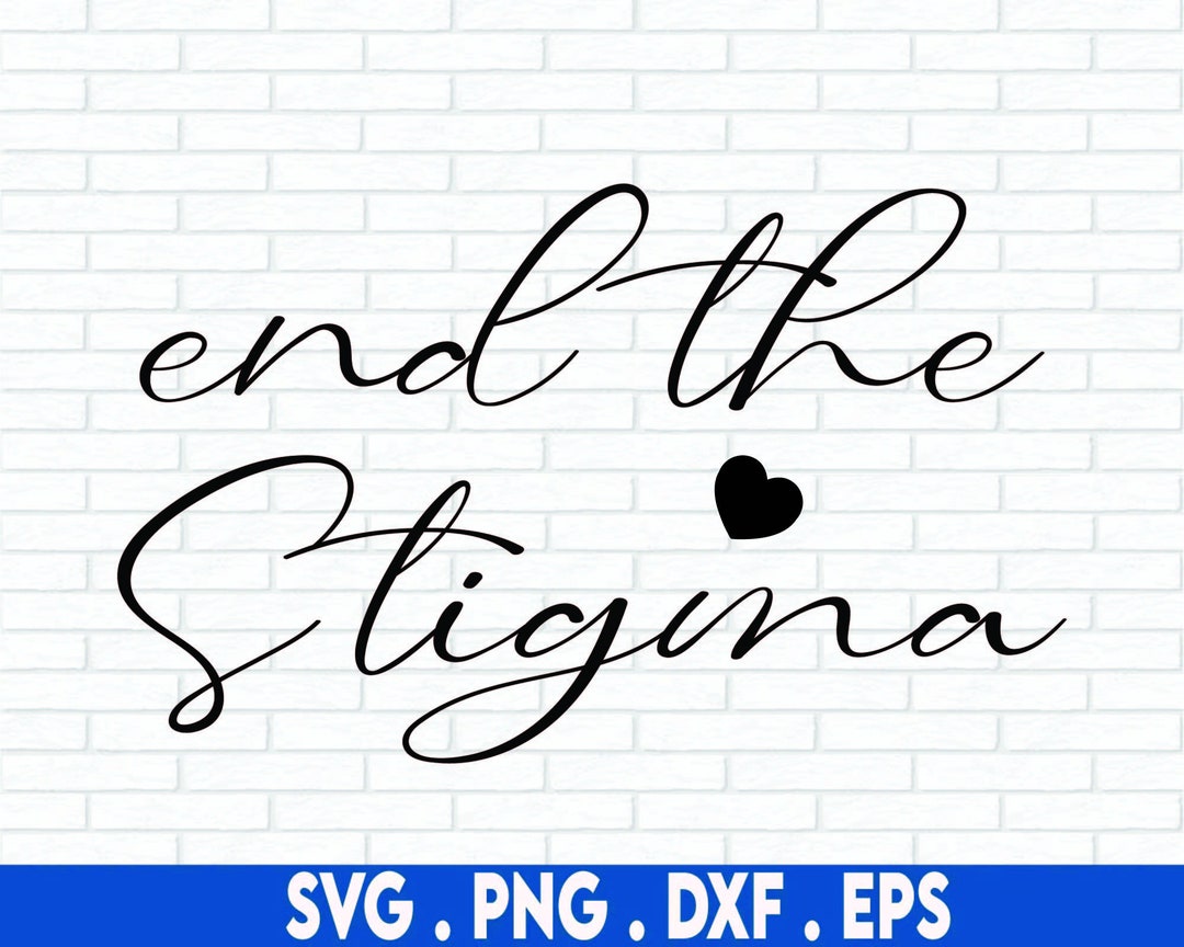End the Stigma SVG, Mental Health SVG, Positive SVG, You Matter Svg ...