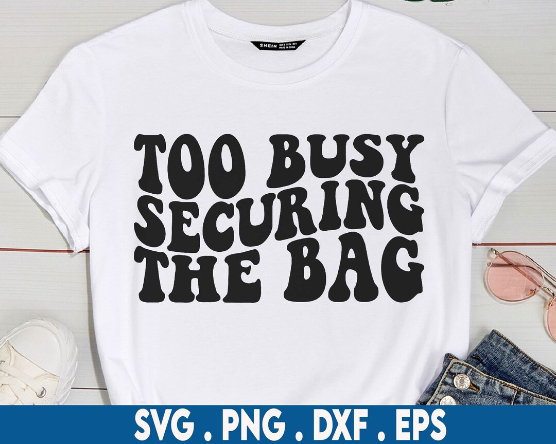 Too Busy Securing the Bag Svg, Boss Lady Svg, Ceo Svg, Entrepreneur Svg ...