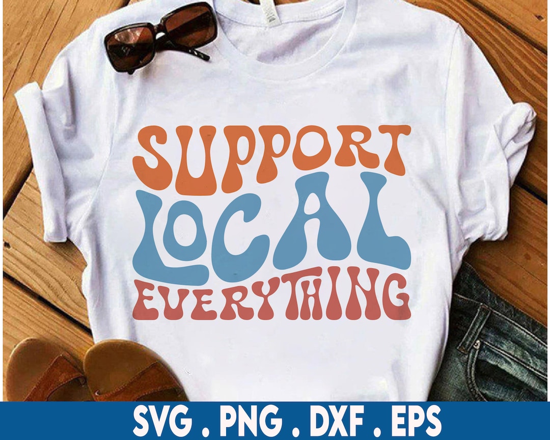 Support Local Everything Svg, Small Business Svg, Shop Small Svg, Boss ...