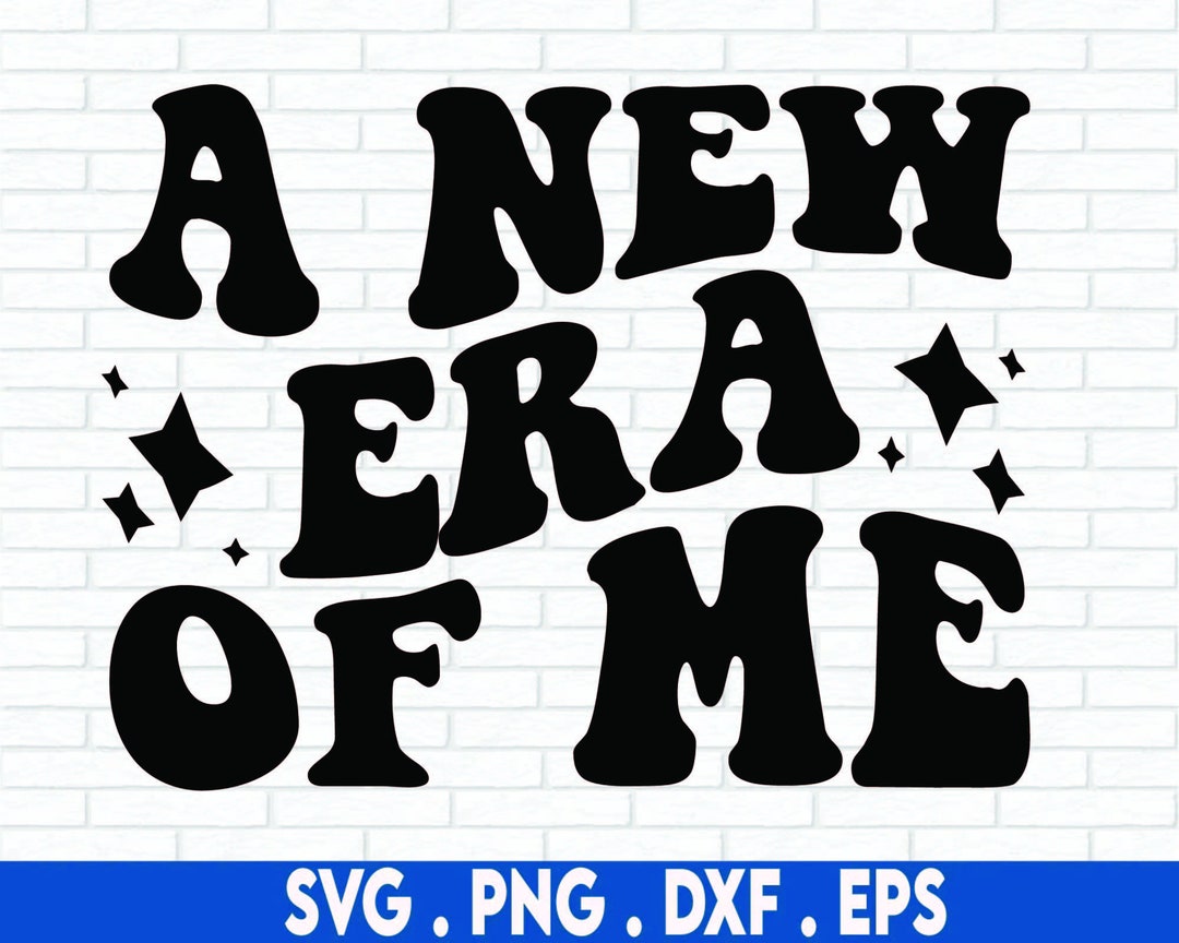 A New Era of Me Svg,growth Svg, Self Development Svg, Healing Svg, Self ...