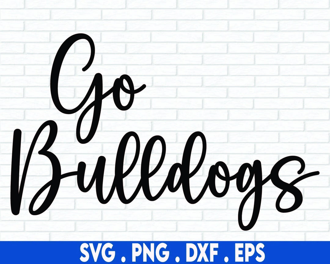 Go Bulldogs SVG File, Hand Lettered SVG, Cricut SVG, Silhouette Svg - Etsy