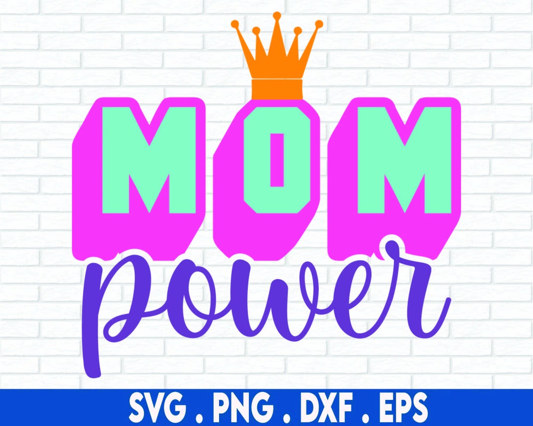 Mothers Day SVG, Mom Power SVG, Mom SVG, Crown Svg, Mom Life Svg, Best ...