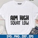 Gym Svg, Squats Svg, Leg Day Svg, Aim High Squat Low Svg, Fitness Svg ...