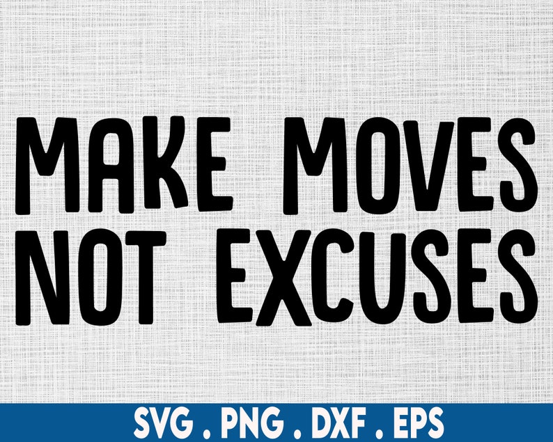 Make Moves Svg Not Excuses Svg Entrepreneur Svg Rich Svg - Etsy