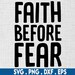 Faith Before Fear Svg, Christian Svg, Mental Health Svg, Women of the ...