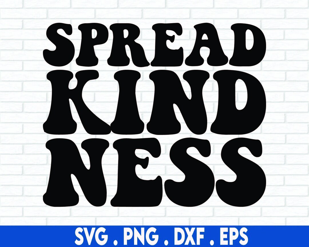 Spread Kindness Svg Cut Files for Crafting, Positive Quotes for Shirts ...