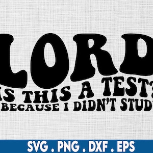 Lord is This a Test Svg,funny Christian Svg,,christian Humor Svg ...