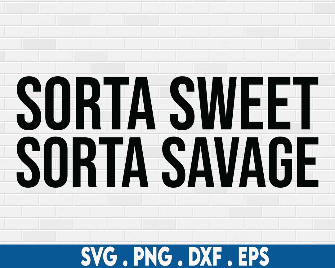 Sorta Sweet Sorta Savage Svg, Sweet Svg, Newborn Svg, Baby Girl Svg ...