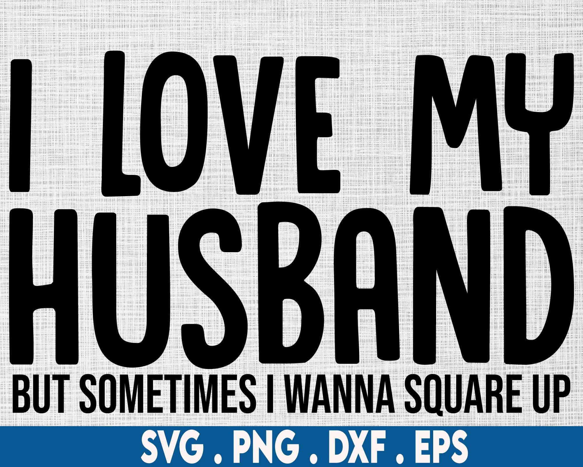 I Love My Husband Svg Wife Svg Married Svg Wife Quotes Svg - Etsy
