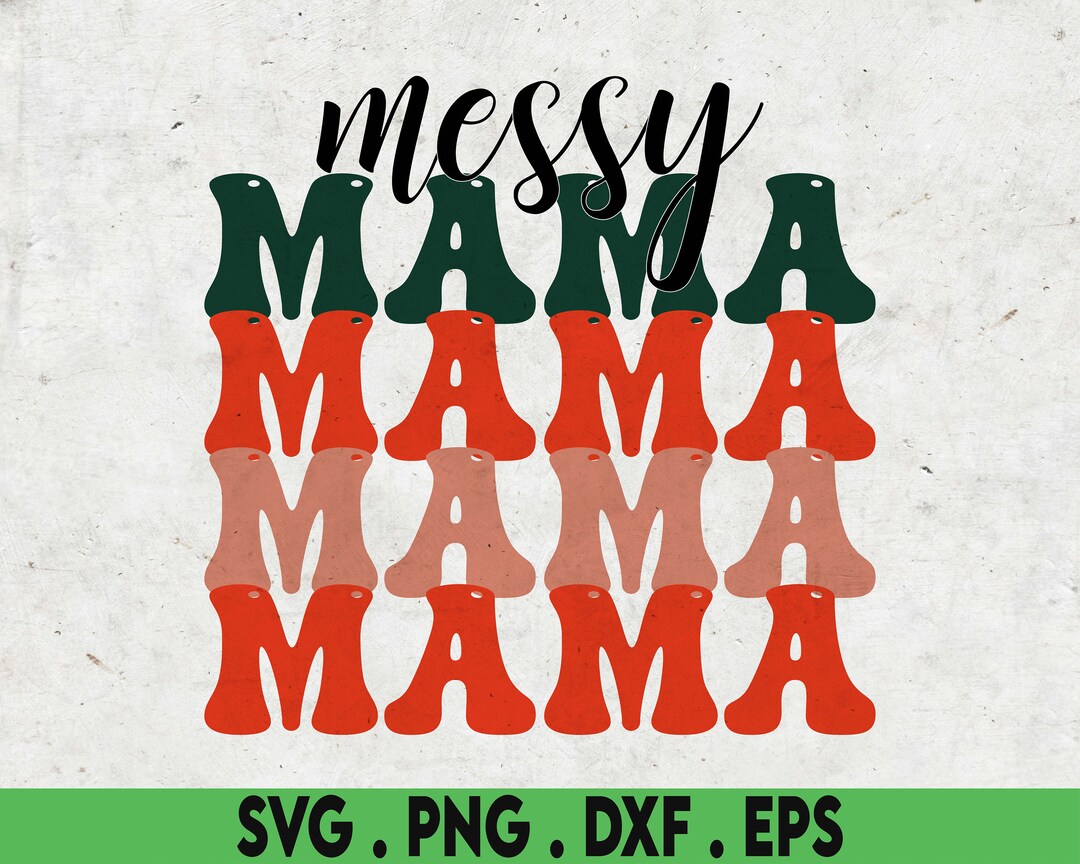 Messy Mama Svg, Retro Mama Svg, Groovy Svg, Mother Svg, Mom Life Svg ...