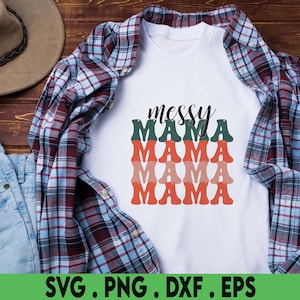 Messy Mama Svg, Retro Mama Svg, Groovy Svg, Mother Svg, Mom Life Svg ...