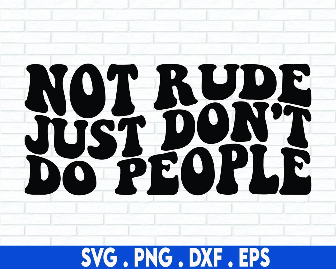 Not Rude Just Don't Do People Svg, Antisocial Svg, Introvert Svg ...