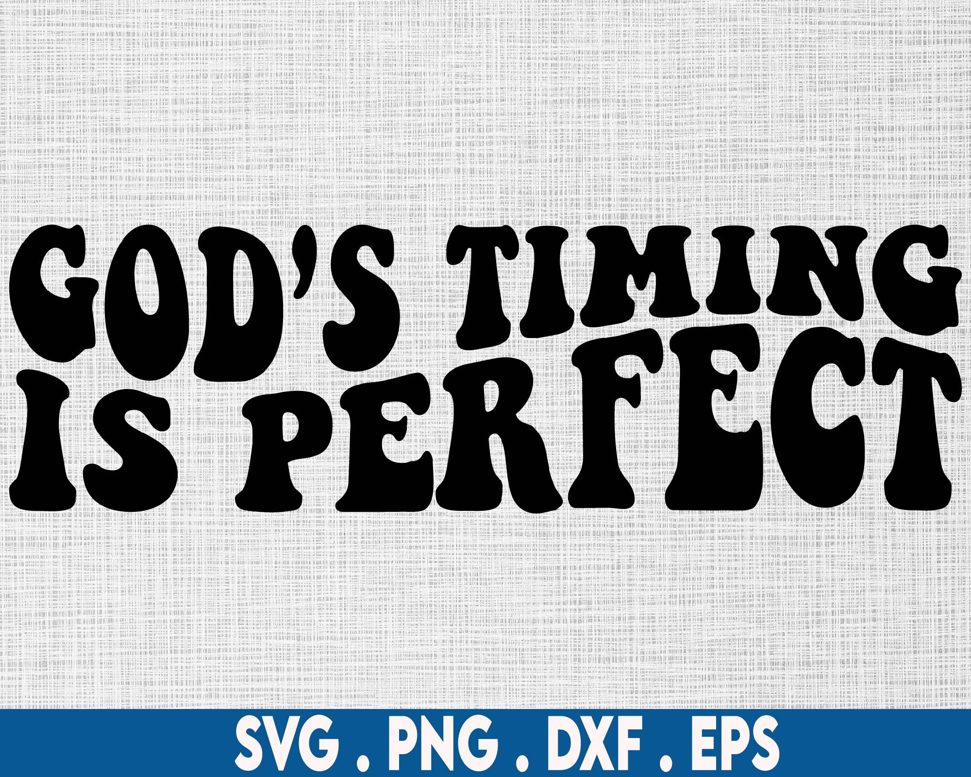 Gods Timing is Perfect Svg Christian Svg Religious Svg - Etsy