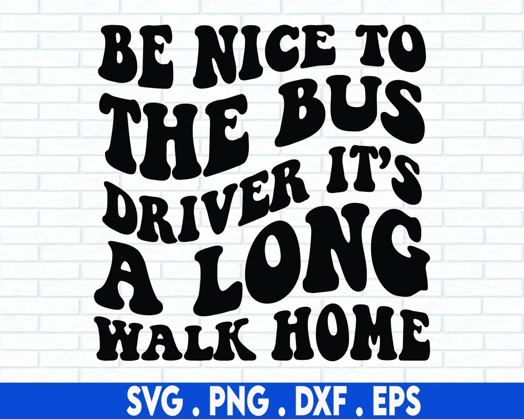 Bus Driver SVG, Be Nice to the Bus Driver Svg, Funny School Bus Shirt ...