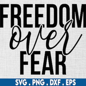 Freedom Over Fear Svg, Motivational Svg, Positive Quote Svg ...