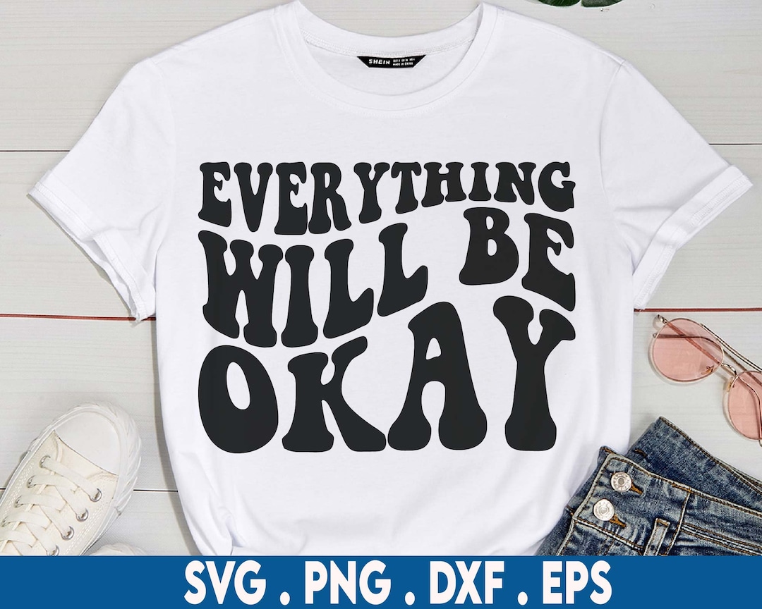 Everything Will Be Okay Svg, Good Vibes Svg, Wavy Text Svg, Aesthetic ...