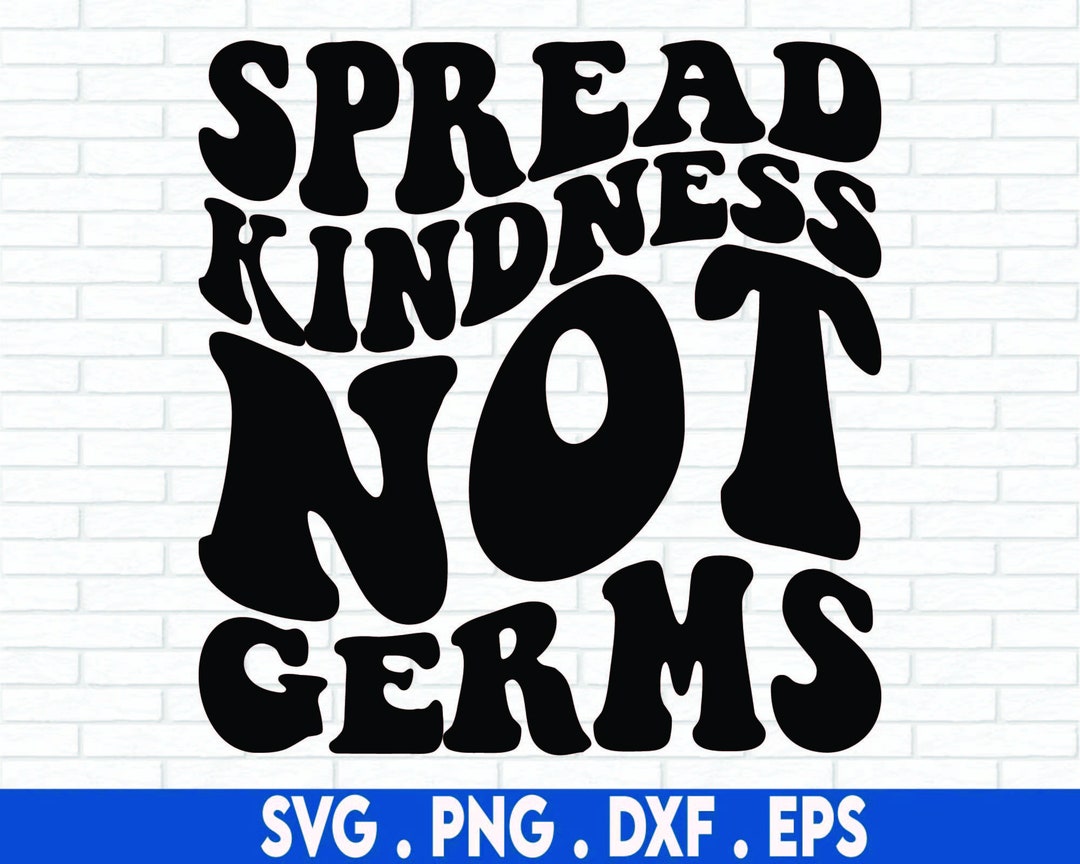 Spread Kindness Not Germs Svg, Positive Quotes Hand Lettered for Craft ...
