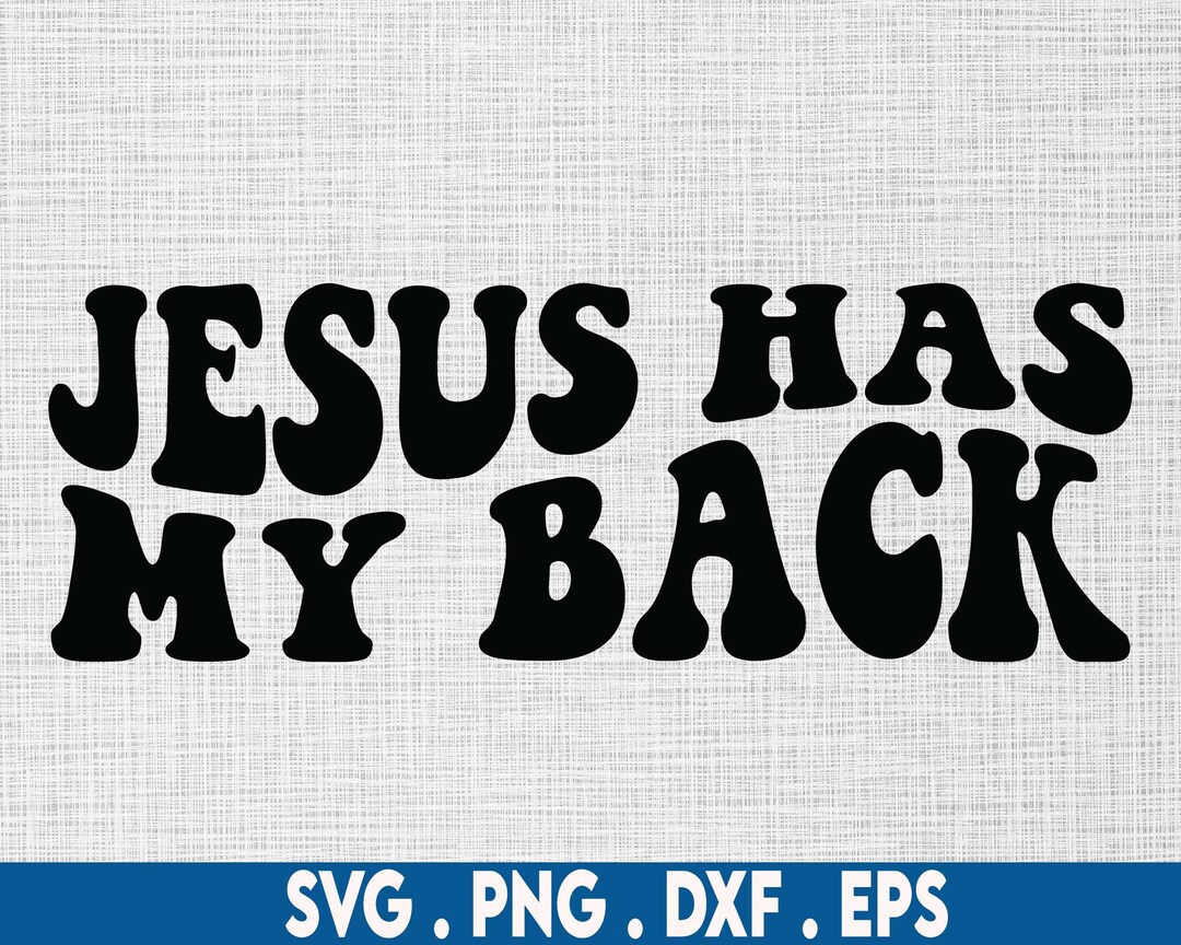Jesus Has My Back Svg, Trust God Svg, Funny Christian Svg, Christian ...
