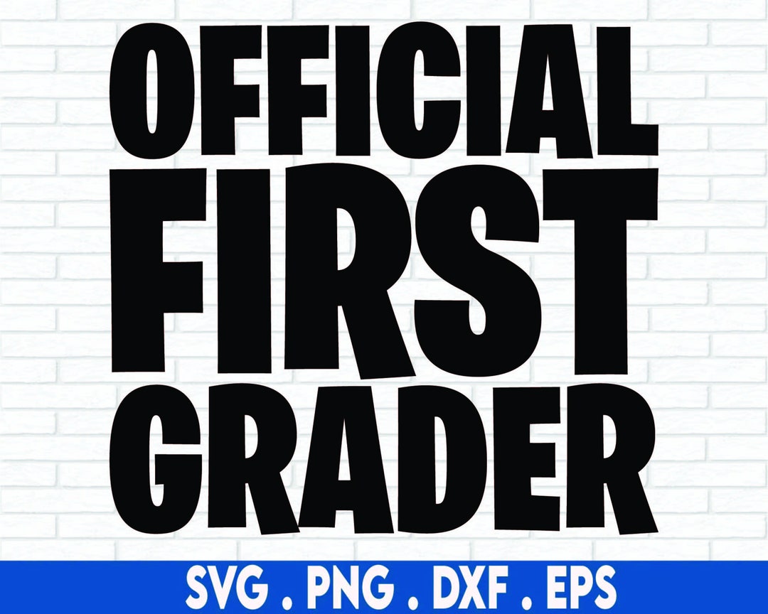 Official First Grader SVG Cut File, Digital File, School Grade Svg ...