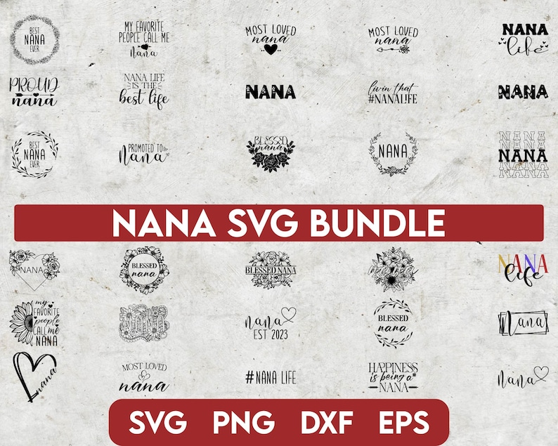Nana Svg Bundle Nana Life Svg Best Nana Ever Svg - Etsy
