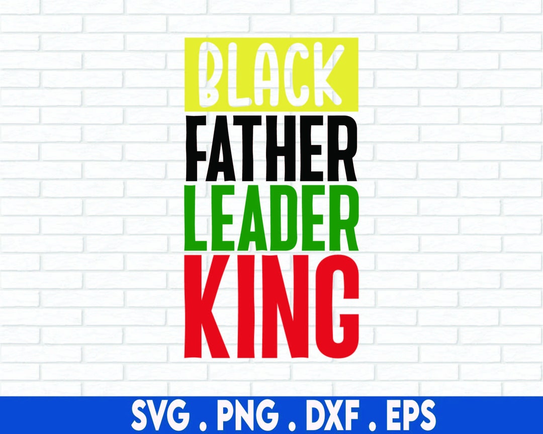 Black Father Leader King Svg, Fathers Day Svg, Black Father SVG ...