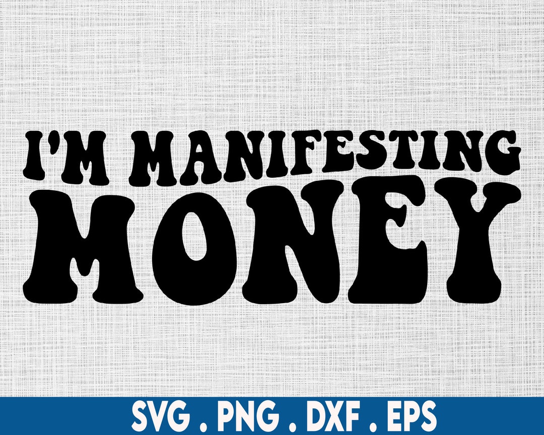 I'm Manifesting Money Svg, Manifest Svg, Manifesting Svg, Sage Svg ...