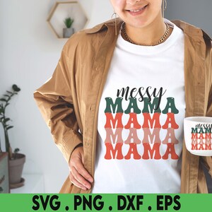 Messy Mama Svg, Retro Mama Svg, Groovy Svg, Mother Svg, Mom Life Svg ...