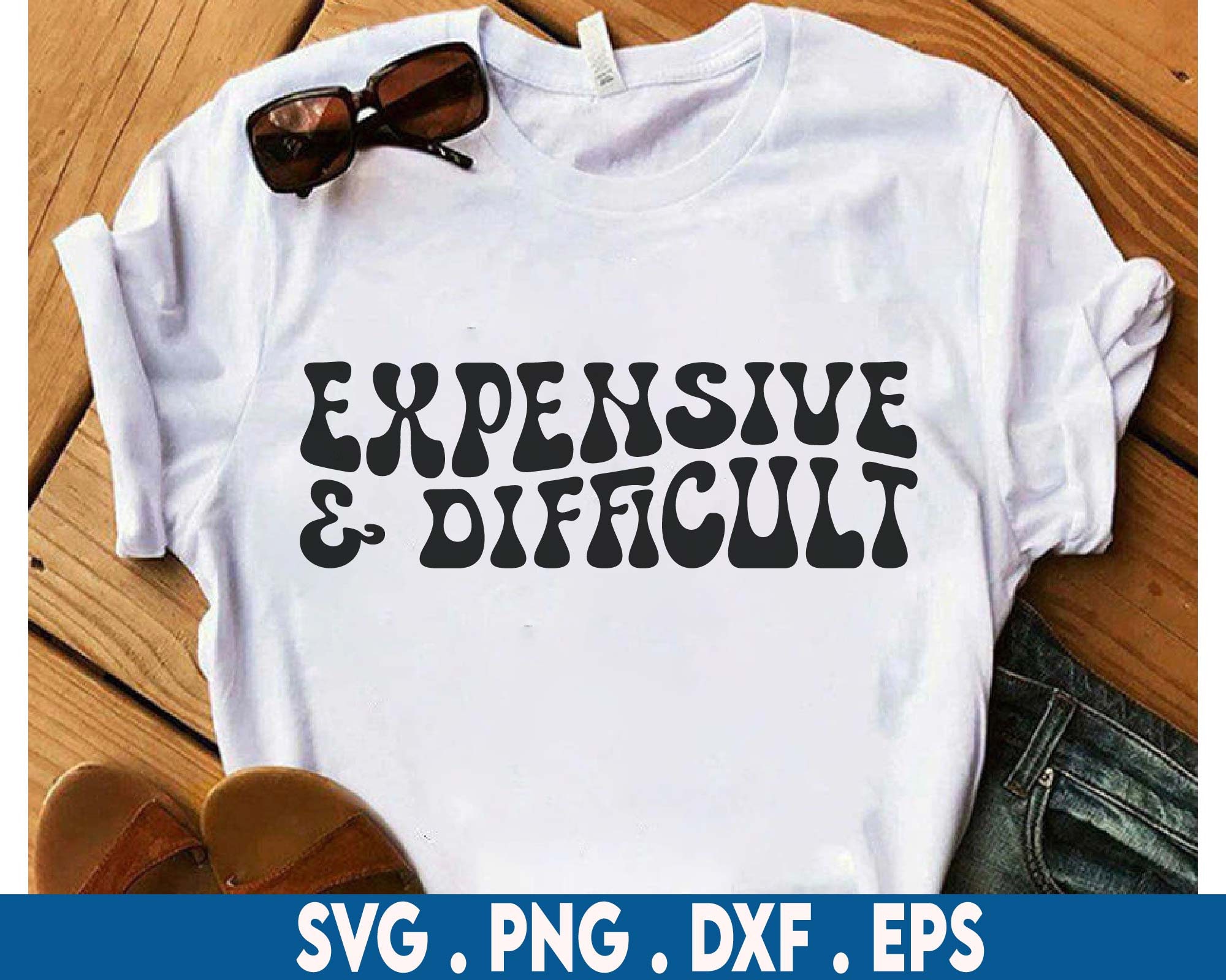 Expensive and Difficult SVG high Maintenance Svg Strong - Etsy