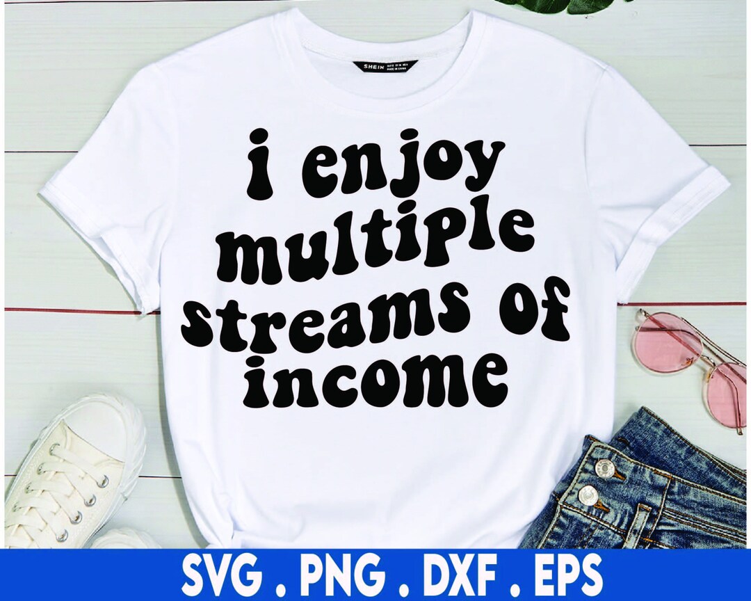 I Enjoy Multiple Streams of Income Svg, Small Business Svg, Hustle Svg ...