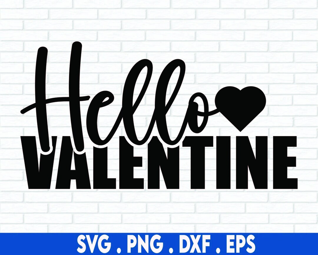 Hello Valentine SVG, Svg Files for Cricut Sublimation Designs Download ...