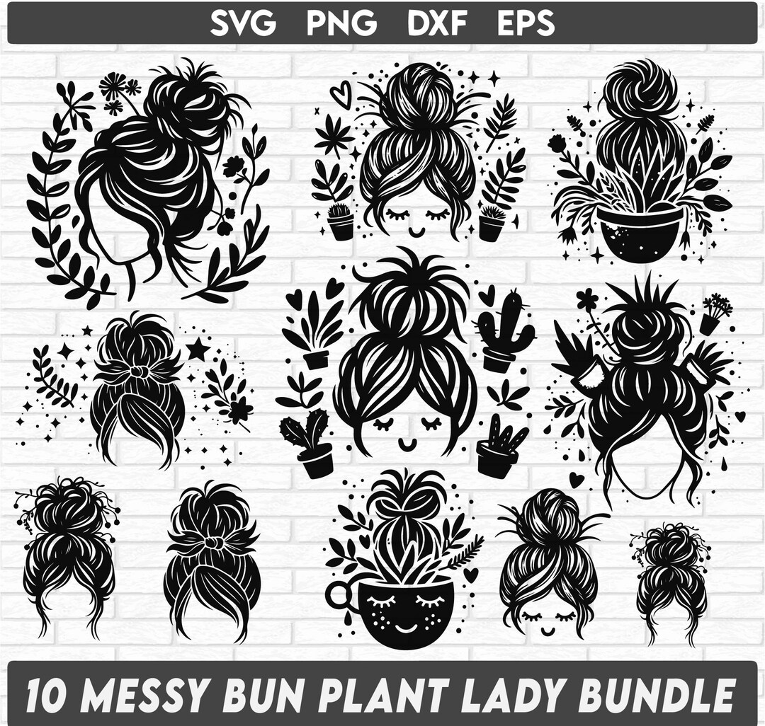 Messy Bun Plant Lady SVG Bundle, Messy Bun SVG Bundle,bun Hair Svg ...