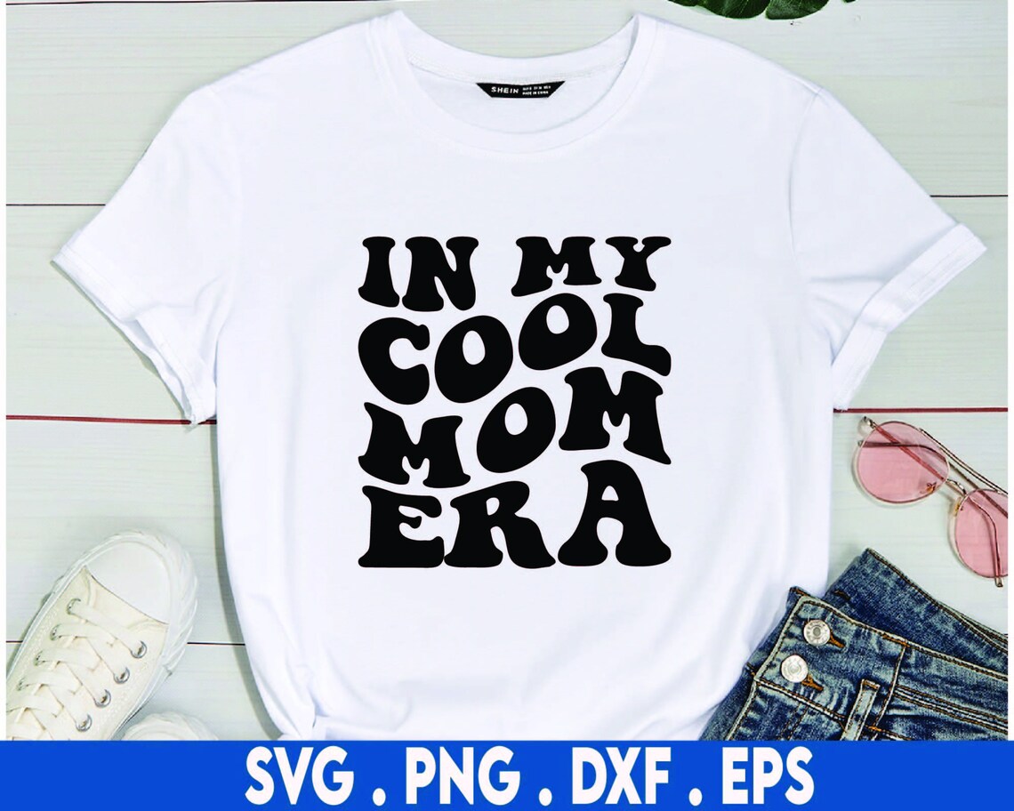 In My Cool Mom Era Svg Png Cool Mom Era Svg Mom Svg Aesthetic Svg Mama ...