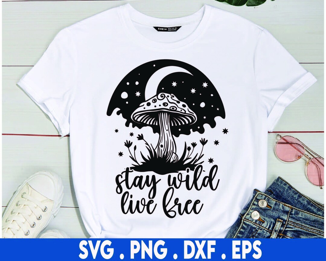 Stay Wild Live Free SVG, Mushroom SVG, Moon Svg, Mystical SVG ...