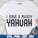 Yahuah Svg, Lord Svg, I Serve a Mighty Yahuah Svg, Christian Svg ...