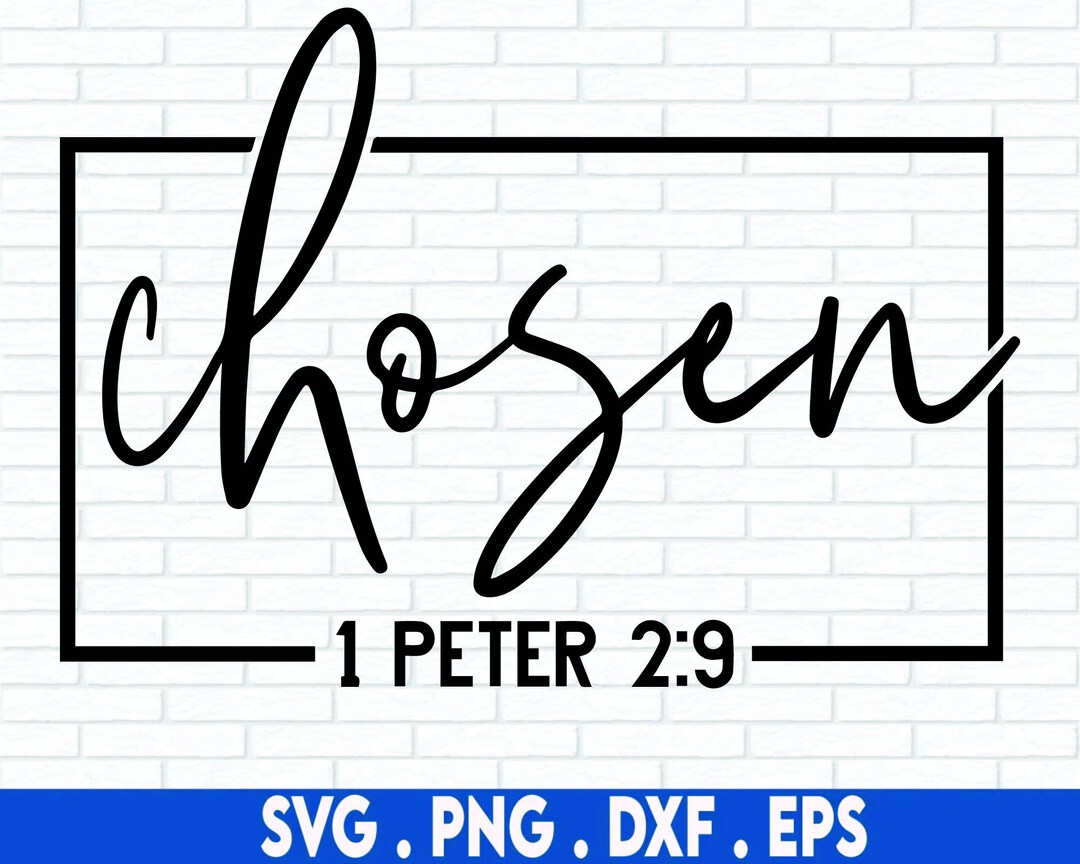 Chosen SVG, Valentines Day SVG, Easter SVG, Scripture Svg, Religious ...