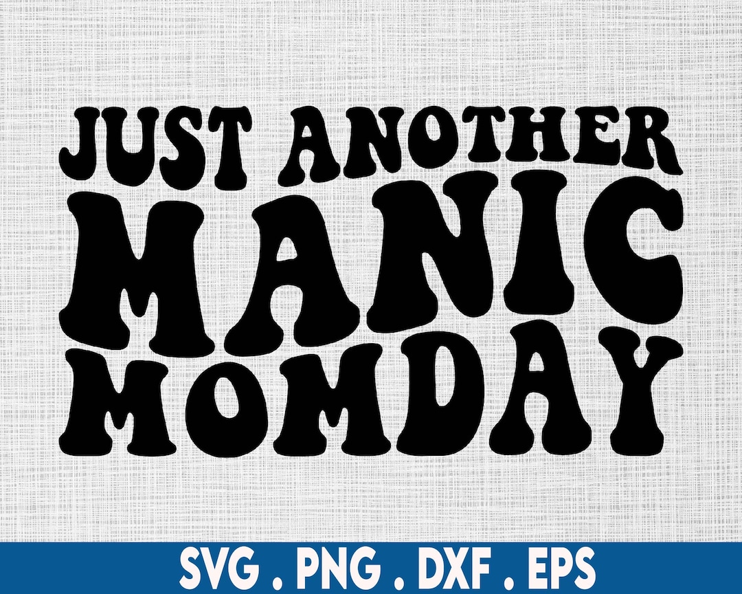 Just Another Manic Momday, Motherhood Svg, Manic Mom Day Svg, Funny Mom ...